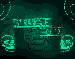 STRANGLE/HOLD by Feverdream Johnny