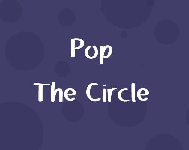 Pop the circle by its_HarshArora