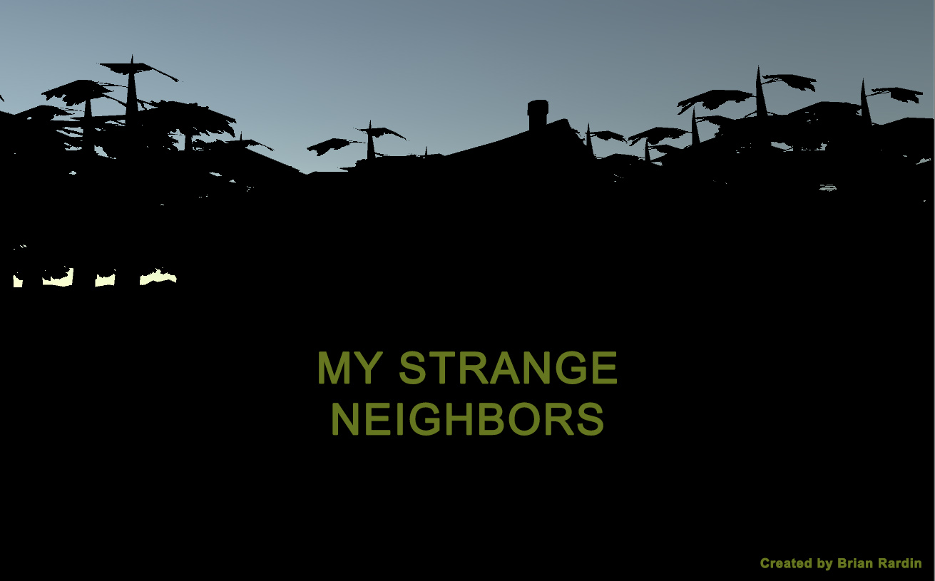 My Strange Neighbors by BrianRardin