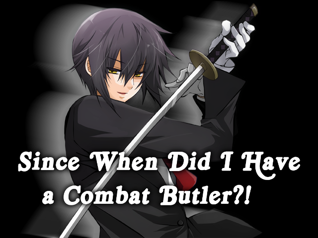 Since When Did I Have a Combat Butler?! by Tofu Sheets Visual