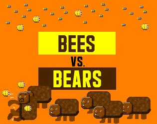 BEES vs BEARS by AnarchyGames