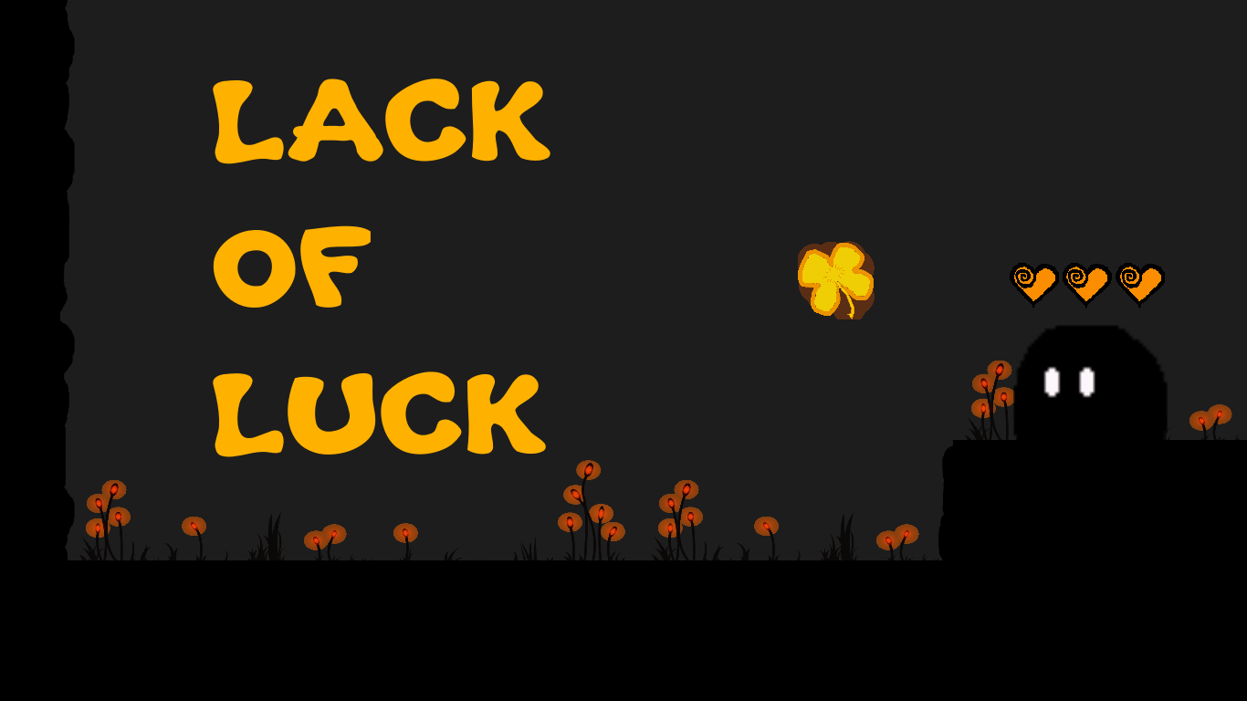 LACK OF LUCK by GameMakerBeast