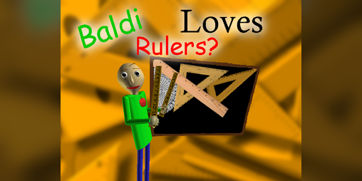 Baldi Loves Rulers? by Sanspirate
