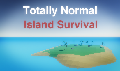 Totally Normal Island Survival by sofscapes