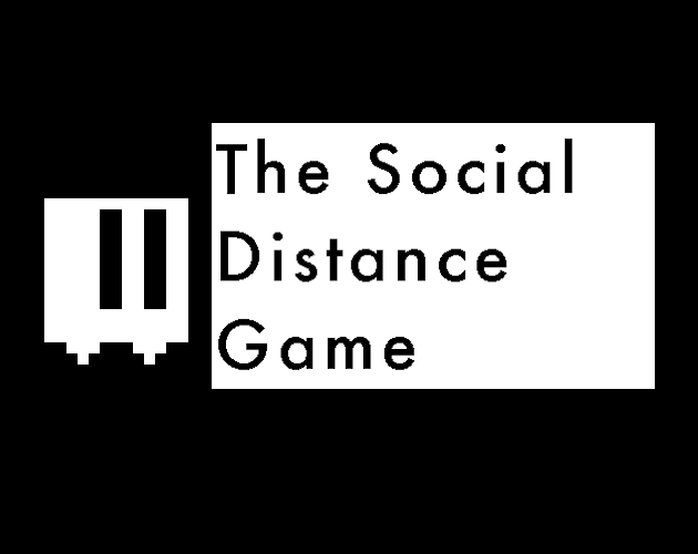 The Social Distance Game by gameboymarcus