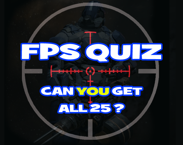 FPS Gaming Quiz by LynxJSA