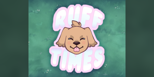 Ruff Times by PopPopBoat