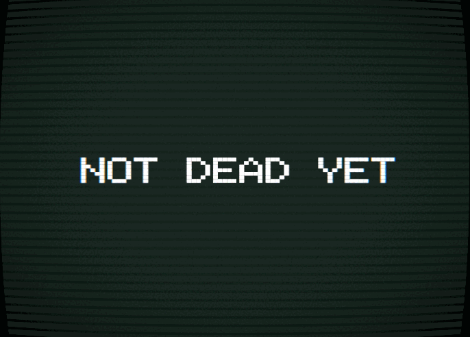 Not Dead Yet By Joespacio