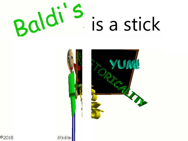 baldi is a stick by The dee dee modder