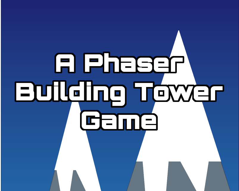 A Phaser Building Tower Game by 82L