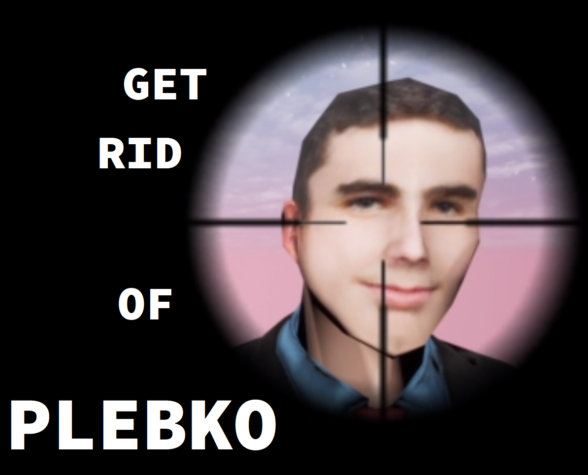 Get rid of Plebko by RDDev