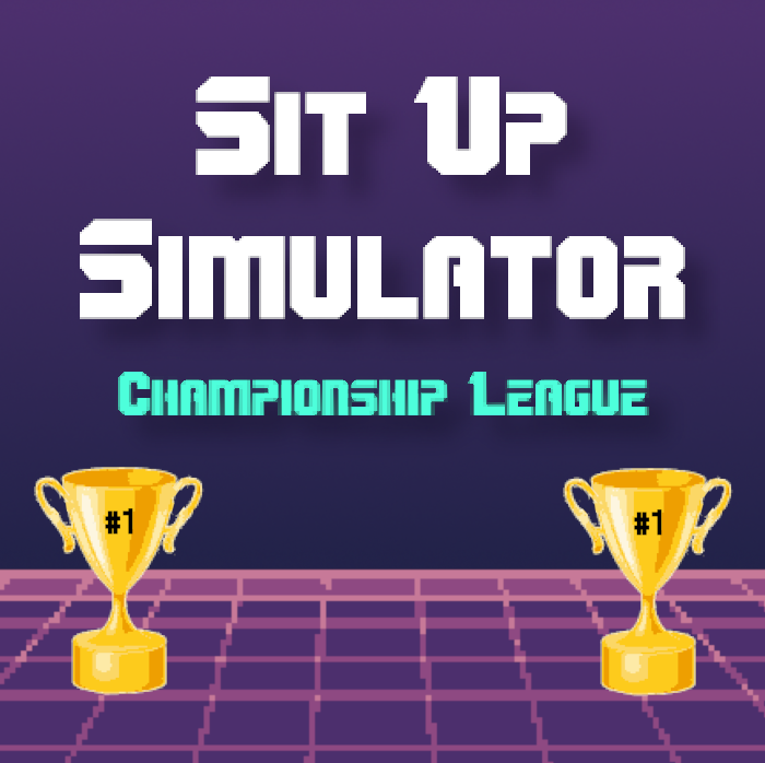 Sit Up Simulator: Championship League by uniquespirit889