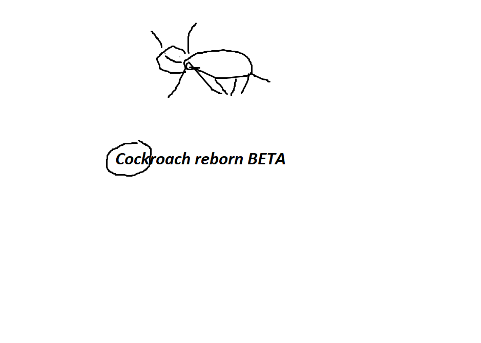 Cockroach reborn by Moxie