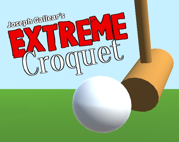 Extreme Croquet by JosephGallear