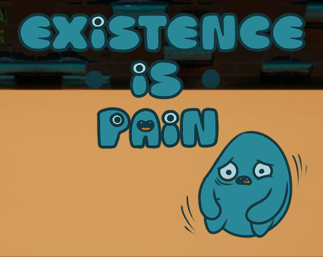 Existence is Pain by IndieValkyrie, Kooky, Ben, MariaPMC, BittyBeastie ...