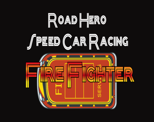 Road Hero Speed Car Racing Fire Fighter by Invinsi Games