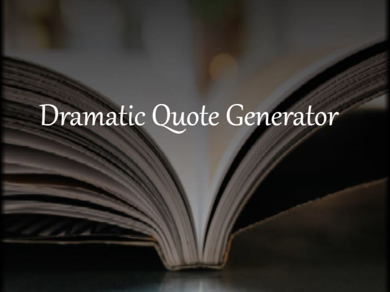 Dramatic Quote Generator by geargames