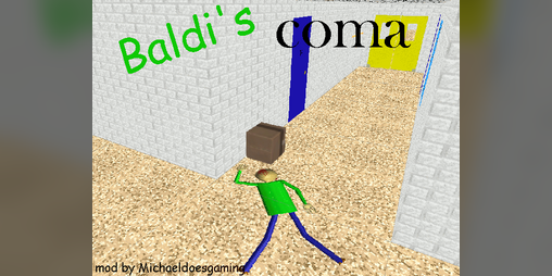 Baldi's Coma by michaeldoesgaming
