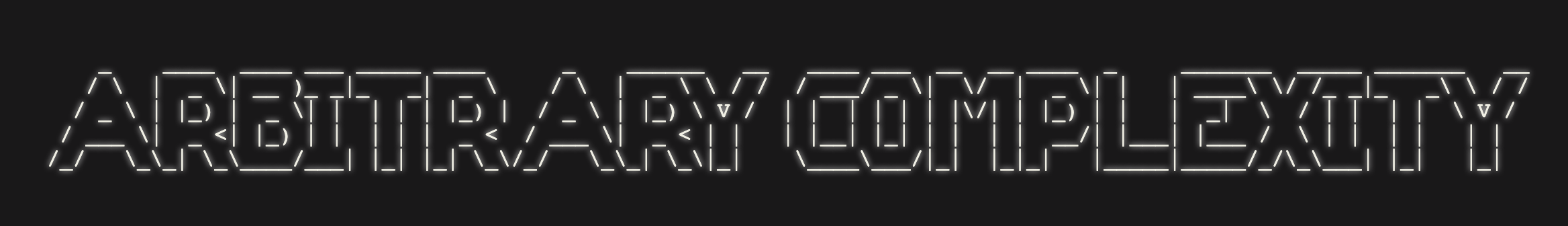 ARBITRARY COMPLEXITY by pfirsich, mokn