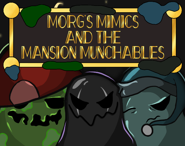 Morg's Mimics & the Mansion Munchables by GADIG