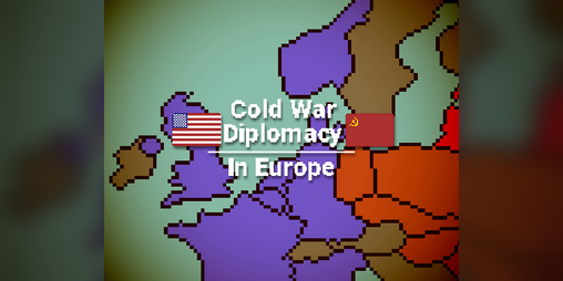 Cold War Diplomacy in Europe by HMPrgm