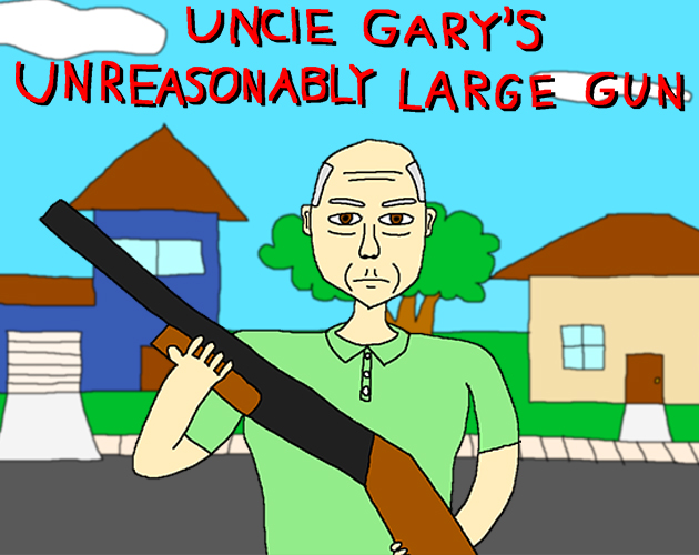 Uncle Gary's Unreasonably Large Gun by whiskeyclone for Finally Finish ...