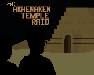The Akhenaken Temple Raid by Dyludium Digital