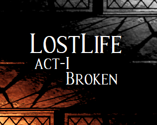 Lost Life : Act - 1 (Outdated version! New Build can be found in FB, VK ...
