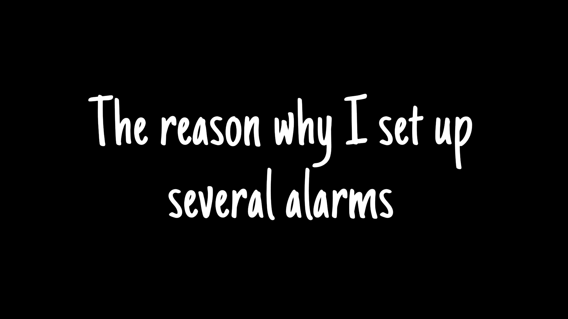 The Reason Why I Set Up Several Alarms by Fujen