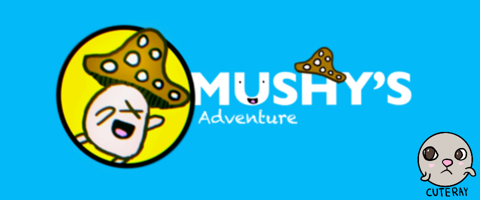 Mushy's Adventure by CuteRay Dev