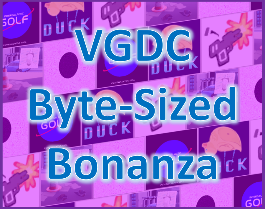 VGDC Byte-Sized Bonanza by Video Game Development Club at NC State