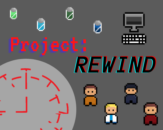 Project: Rewind by FelineFriendly, Scribbl_Games, ThePixelStar