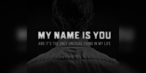 My Name is You. And it's the only unusual thing in my life by Nikita Kaf
