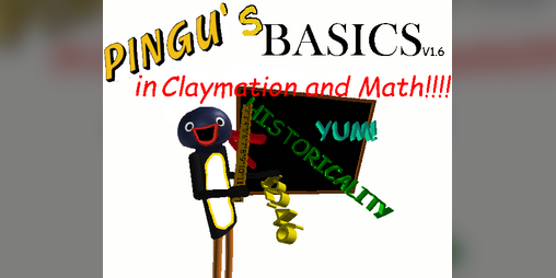 Pingu's Basics in Claymation and Math!!! by Isaiah Mods