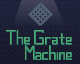 The Grate Machine by homelessteddybear