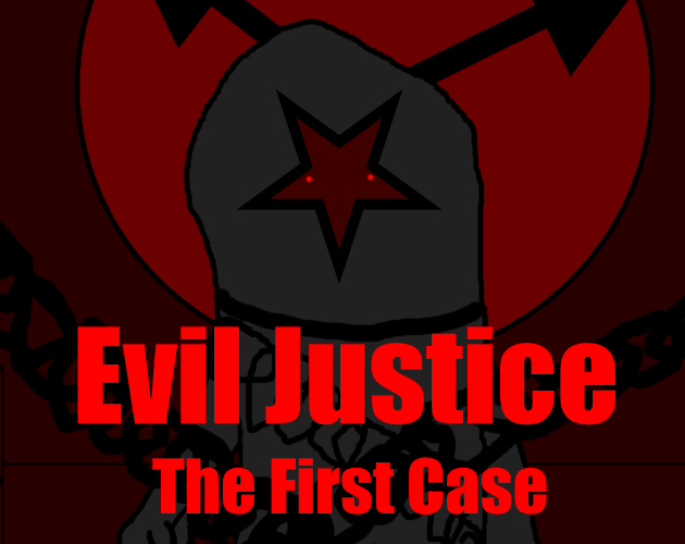 Evil Justice: The First Case by Deeborm