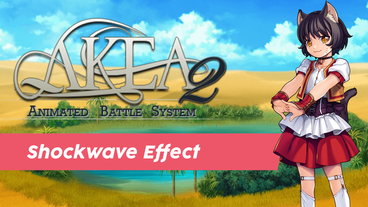 Akea Battle Shockwave Effect | RPG Maker Forums