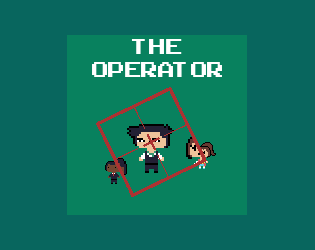 The Operator Game Jam 2020 by chelosky
