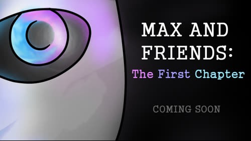 Max And Friends : The First Chapter by ThomasFNAF