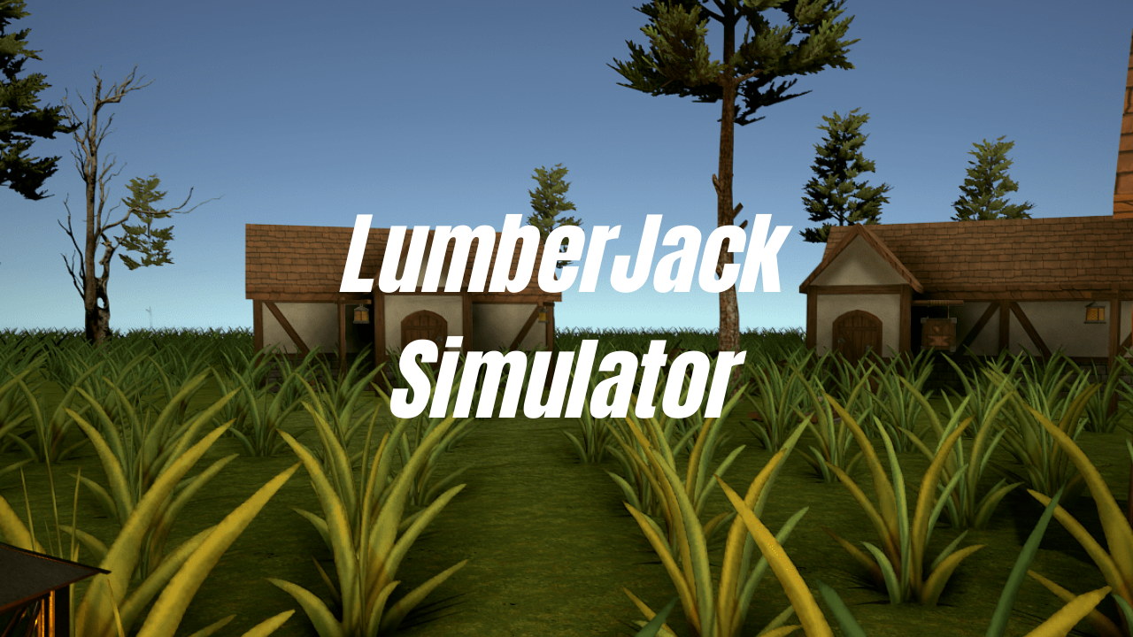 LumberJack Simulator by Dupernite