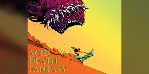 Acid Death Fantasy by Melsonian Arts Council