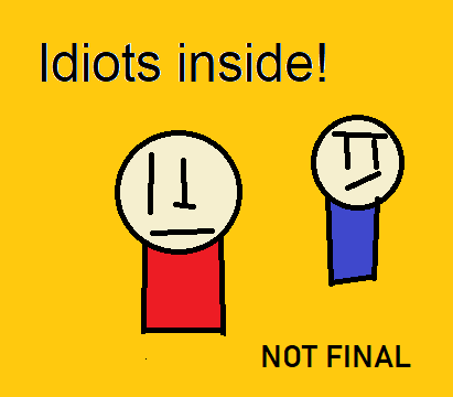 Idiots inside! by Can not code
