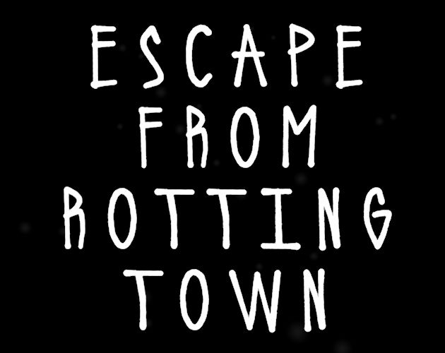 Escape From Rotting Town (Ludum Dare 47) by Jonathan Lorenz