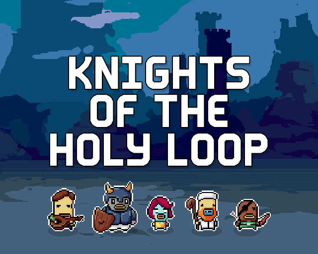 Knights of the Holy Loop by Oddly Shaped Pixels