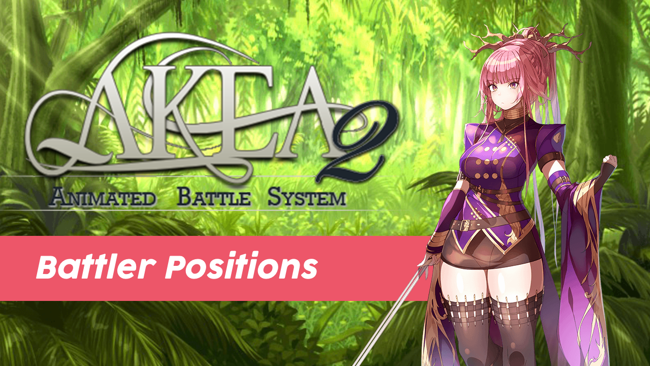 Akea Battler Positions | RPG Maker Forums