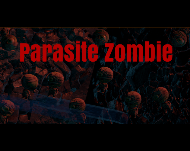 Parasite Zombie by SlowTom, Potat_o, Manoah