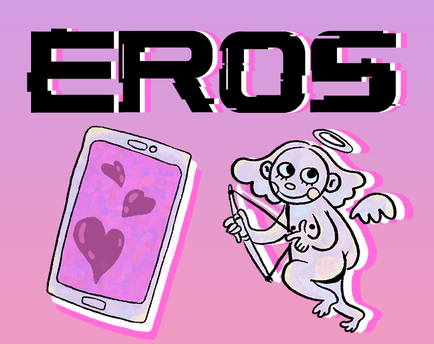 EROS: Electronic Relationship Optimization System by turnipboys for College Game Jam - itch.io