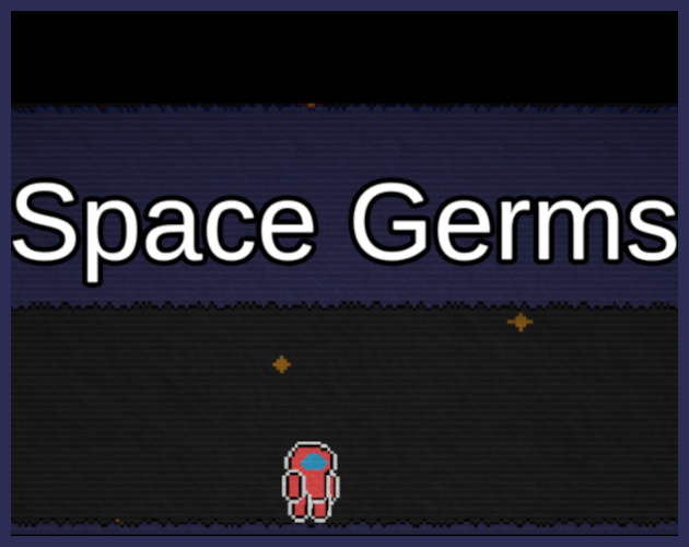 Space Germs by MichaelsGameLab for Mini Jam 77: Courage - itch.io