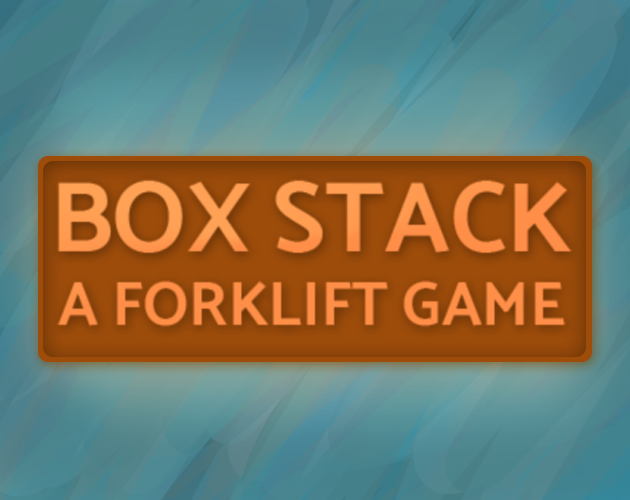 Box Stack: A Forklift Game by lukasax, TallnasGames