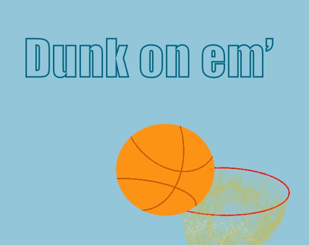dunk on em' by X1CodeMan